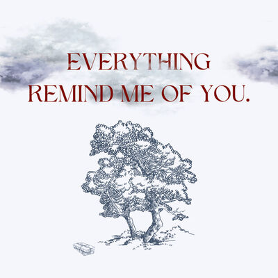 ทุกอย่างพรางทำให้นึกถึงคุณ - Everything remind me of you: นิยายรัก