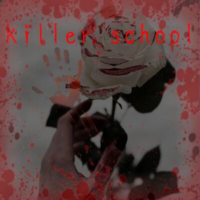 killer school |CGM48: ฟิค Girl Love (แชท)