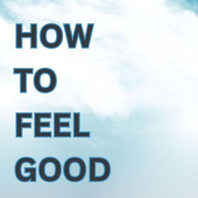 How To Feel Good ฮาวทูฟีลกู๊ด: สาระความรู้