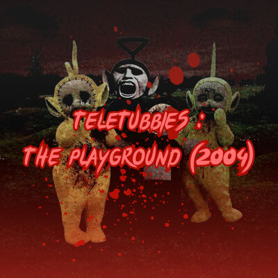 Teletubbies: The Playground (2004): สยองขวัญ