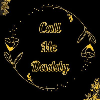 CALL ME DADDY [ มี E-Book แล้วนะ]: นิยายรักวัยรุ่น