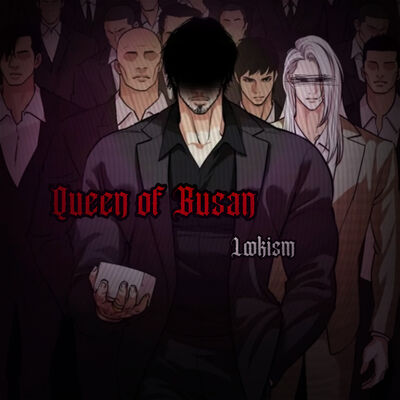 ควีนของปูซาน-Queen of Busan. | lookism: ฟิคฟรีสไตล์ (แชท)