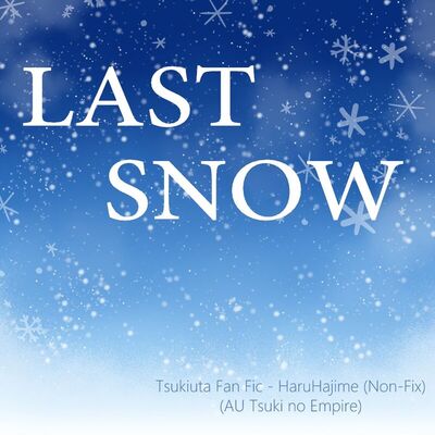 [SF Tsukiuta] Last Snow - Haru x Hajime: ฟิค Boy Love (บรรยาย)