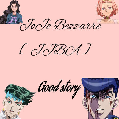 𝐉𝐨𝐉𝐨 𝐁𝐞𝐳𝐳𝐚𝐫𝐫𝐞 [ 𝐉𝐉𝐁𝐀 ] 𝐠𝐨𝐨𝐝 𝐬𝐭𝐨𝐫𝐲: นิยายรัก