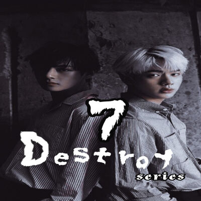 7 = Destroy series: ฟิค Boy Love (แชท)