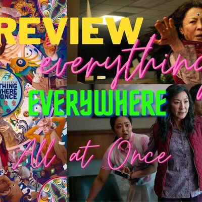 รีวิว Everything Everywhere All at Once (2022): สัพเพเหระ