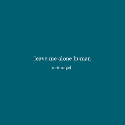 leave me alone, human: สะท้อนสังคม