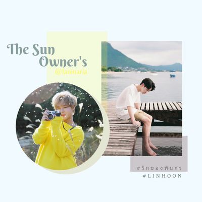 The Sun Owner's | หลินฮุน: ฟิค Boy Love (บรรยาย)