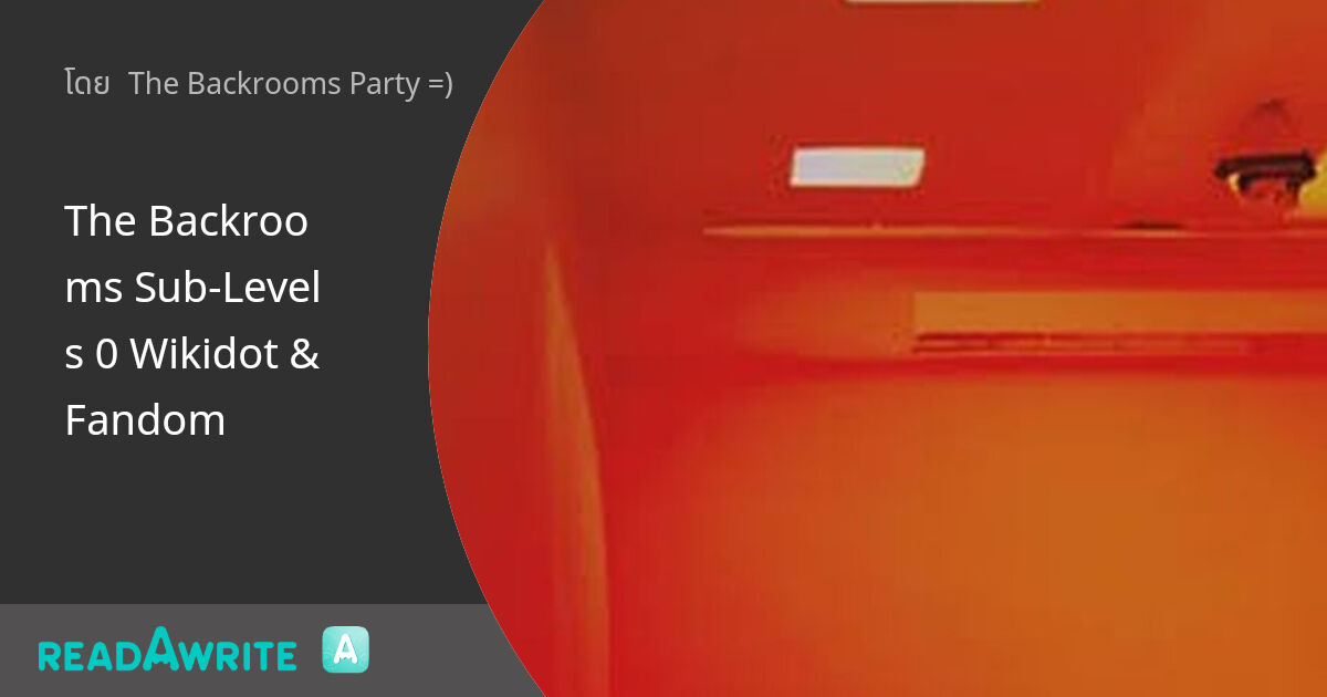 The Backrooms Sub-Levels 0 Wikidot & Fandom - Level -0.0547213858226 No Name (ไม่มีชื่อ) : ลึกลับ