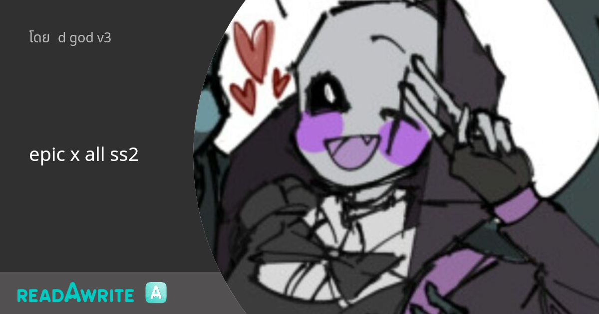 epic x all ss2 - X TALE 2 : นิยาย Boy Love Party Room (แชท)