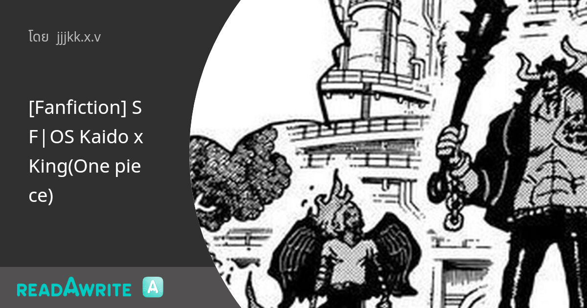 [Fanfiction] SF|OS Kaido x King(One piece) - OS [Kaido King]-Dog(NC ...