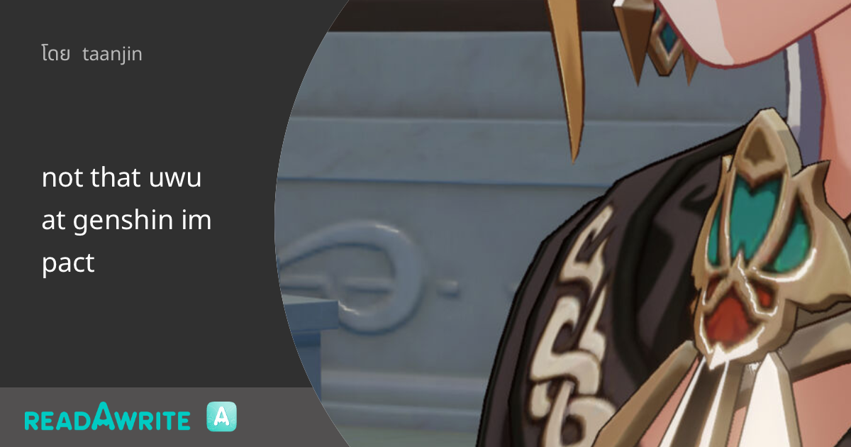 not that uwu at genshin impact - haikaveh still hungry: ฟิค Boy Love ...