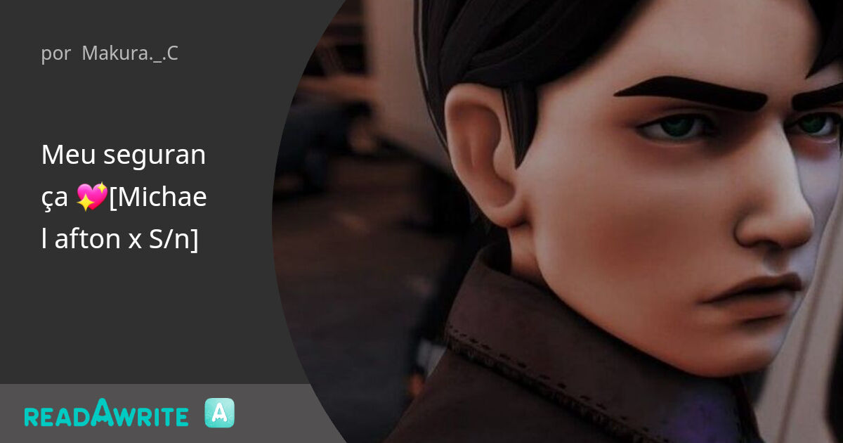 My security guard 💖[Michael afton x Y/n]: ฟิค Love Novel (แชท)