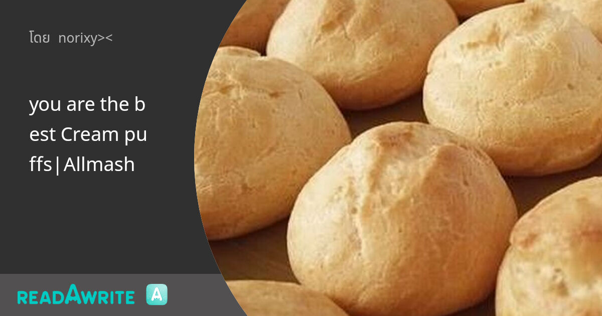 you are the best Cream puffs|Allmash: ฟิค Boy Love (แชท)