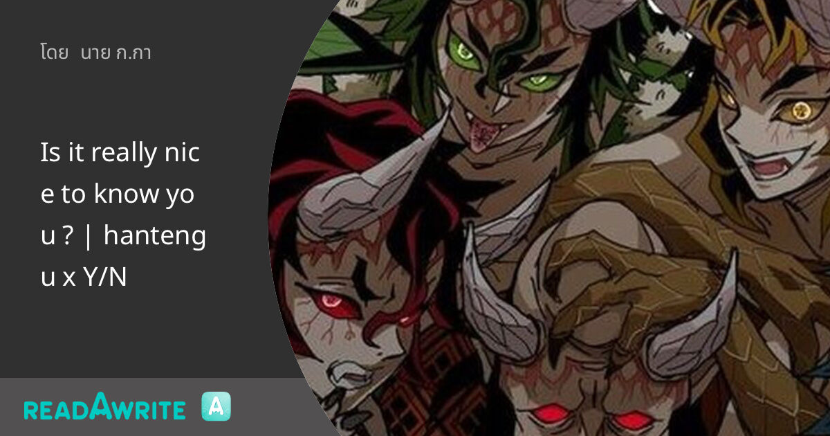 Is it really nice to know you ? | hantengu x Y/N - anger and sadness ...