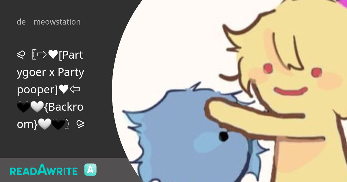 ⪨〖⇨♥︎[Partygoer x Partypooper]♥︎⇦🖤🤍{Backroom}🤍🖤〗⪩ - ผมกลับมาแล้วนะ ...