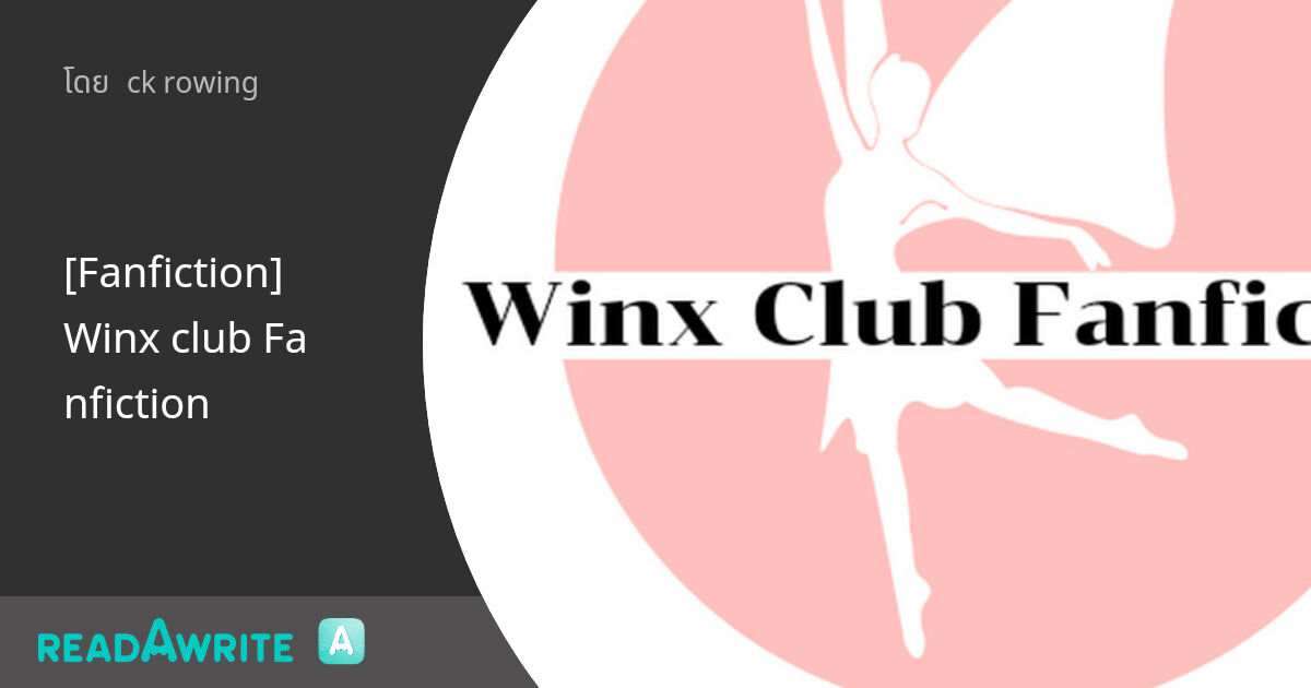 [Fanfiction] Winx club Fanfiction - Chapter 8 Trouble in Elaklyon: ฟิค ...