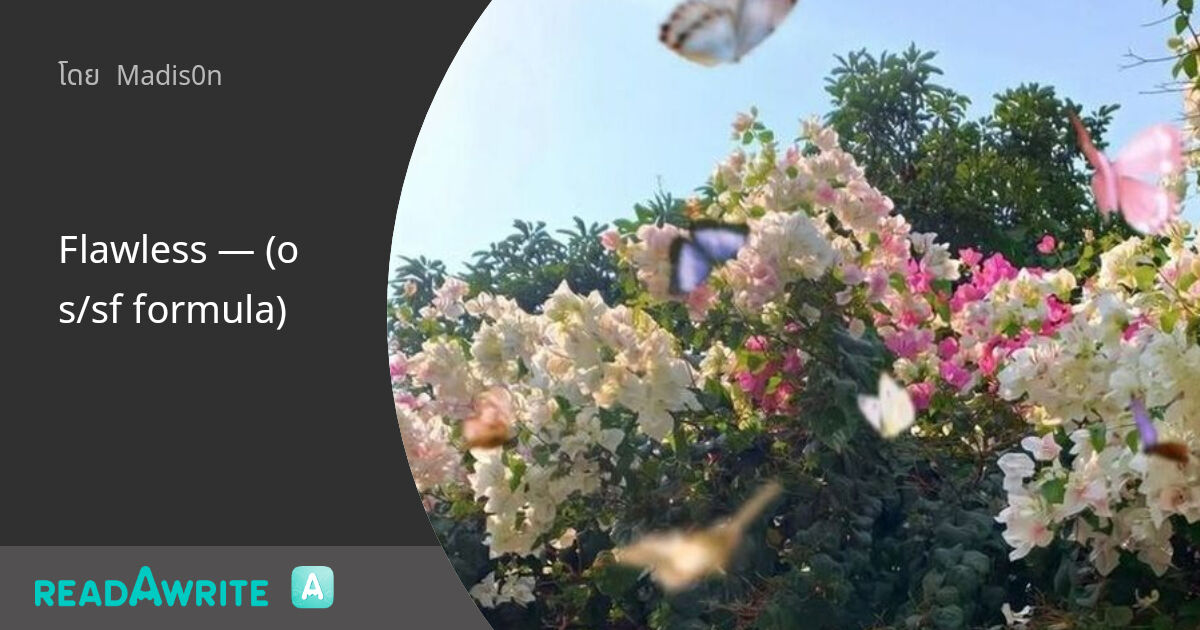 Flawless — (os/sf formula): ฟิค Boy Love (แชท)