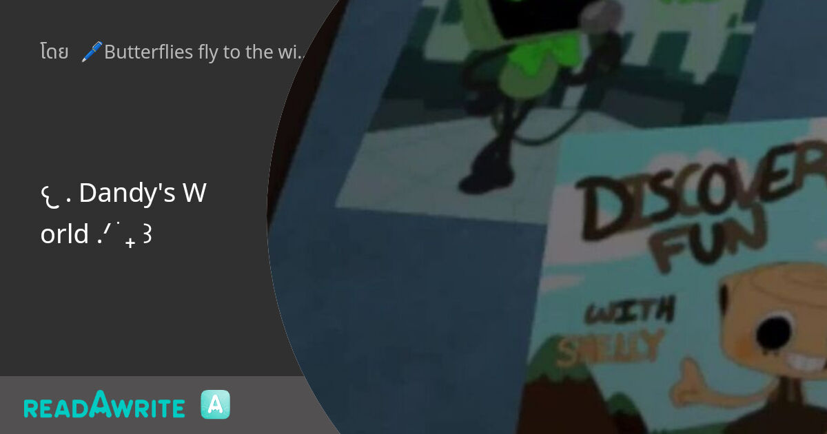 Dandy's World .ᐟ ֹ ₊ ꒱: ฟิค Girl Love (แชท)