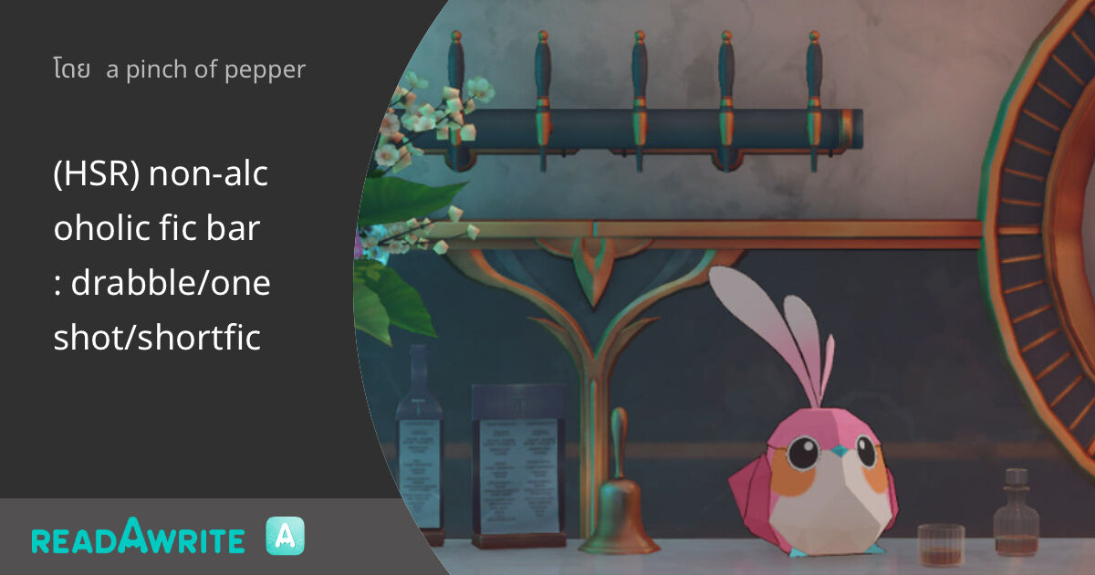 (HSR) non-alcoholic fic bar : drabble/oneshot/shortfic - (galladay ...