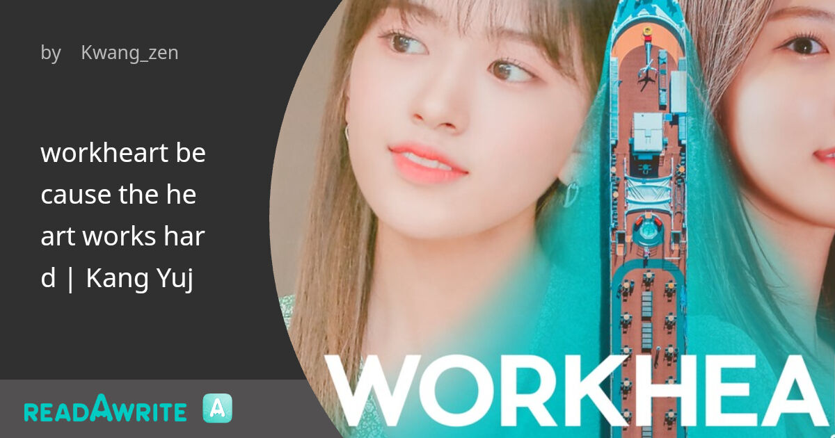 workheart เพราะหัวใจทำงานหนัก | คังยุจ: ฟิค Girl Love (แชท)