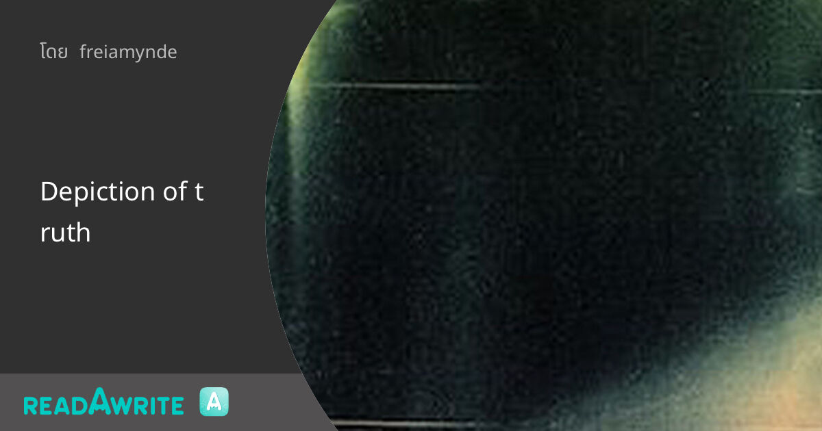 Depiction of truth: แนวทางเลือก