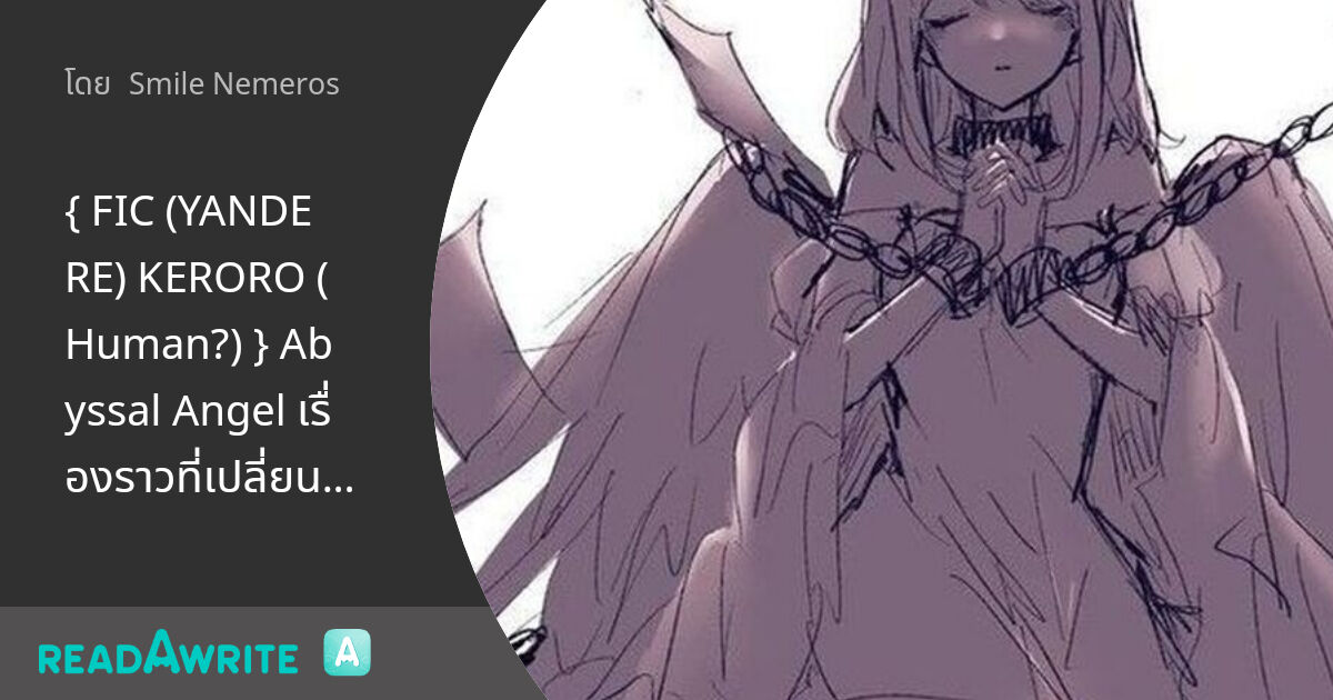 { FIC (YANDERE) KERORO (Human?) } Abyssal Angel เรื่องราวที่เปลี่ยนแปลง ...
